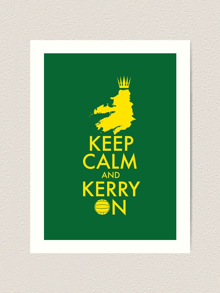 "Keep Calm and Kerry On" Art Print for Sale by Catfink | Redbubble