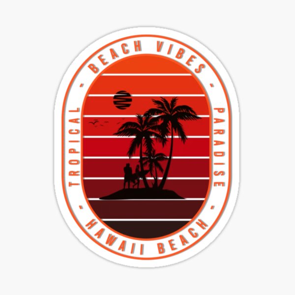 "Hawaii Beach Vibes" Sticker for Sale by TomOGotchi | Redbubble