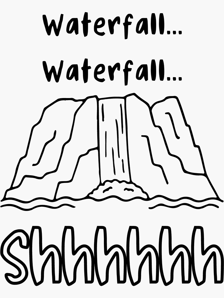 "Waterfall Waterfall.... Teacher attention getter" Sticker for Sale by ...