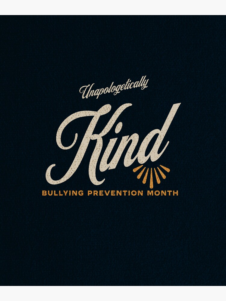 "Unapologetically Kind Bullying Prevention Month" Sticker for Sale by ...
