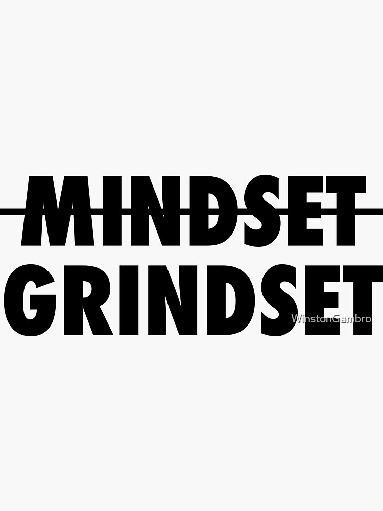 "Mindset Grindset" Sticker for Sale by WinstonGambro | Redbubble