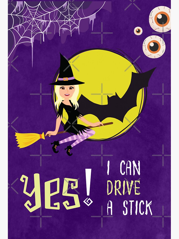 "YES I Can Drive a Stick- Halloween Spooky Witch and Horror Nights ...