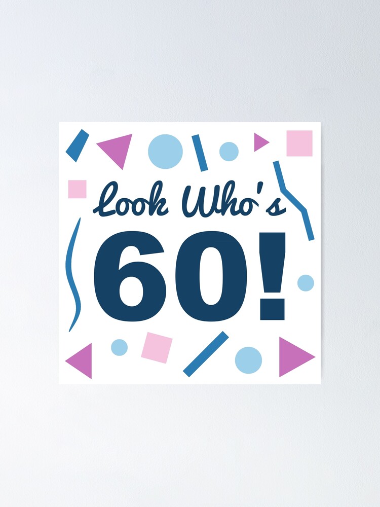 "Look Who's 60" Poster for Sale by thepixelgarden | Redbubble