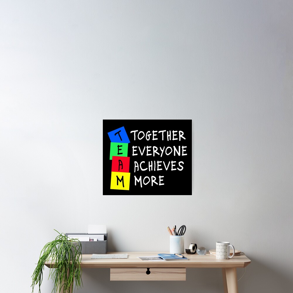 "Together Everyone Achieves More Teamwork" Poster for Sale by Color ...