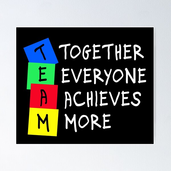 "Together Everyone Achieves More Teamwork" Poster for Sale by Color ...