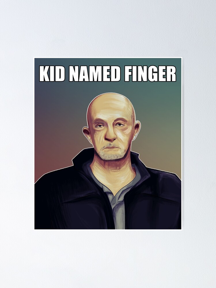 "Kid Named Finger" Poster for Sale by briduck | Redbubble