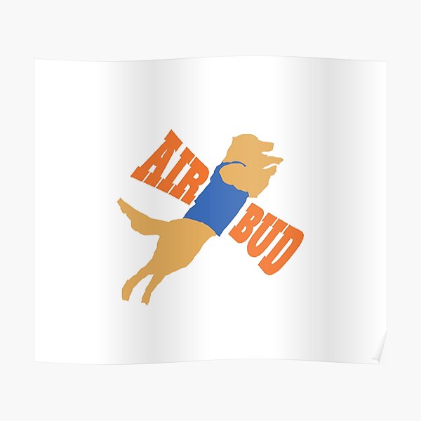 "Air Bud." Poster by CongalTRON | Redbubble