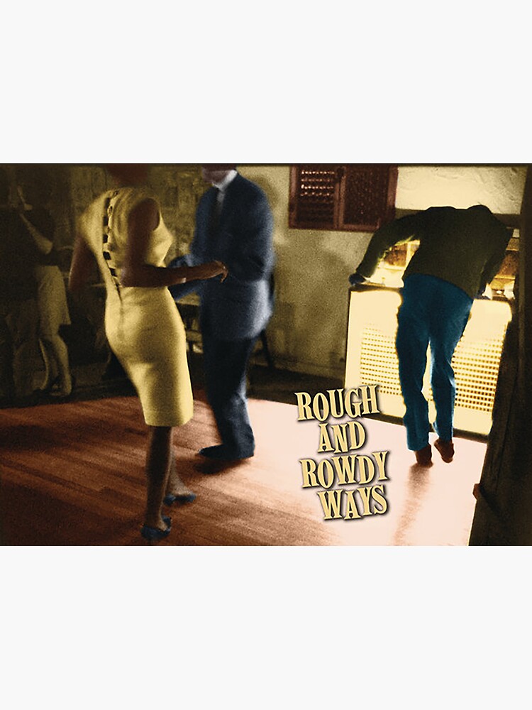 "Rough and Rowdy Ways" Sticker for Sale by Kachsione | Redbubble