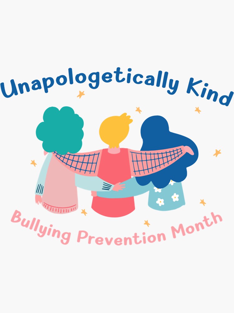 "Unapologetically Kind Bullying Prevention Month " Sticker for Sale by ...