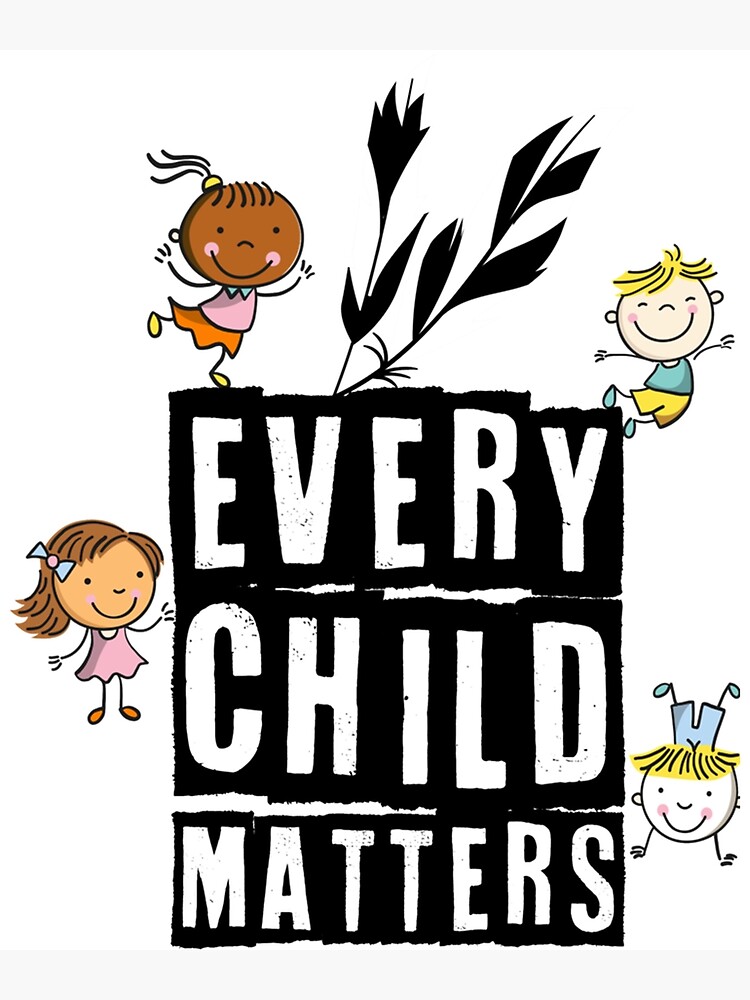 "Every Child Matters 2021 " Poster for Sale by Sanadpearlman | Redbubble