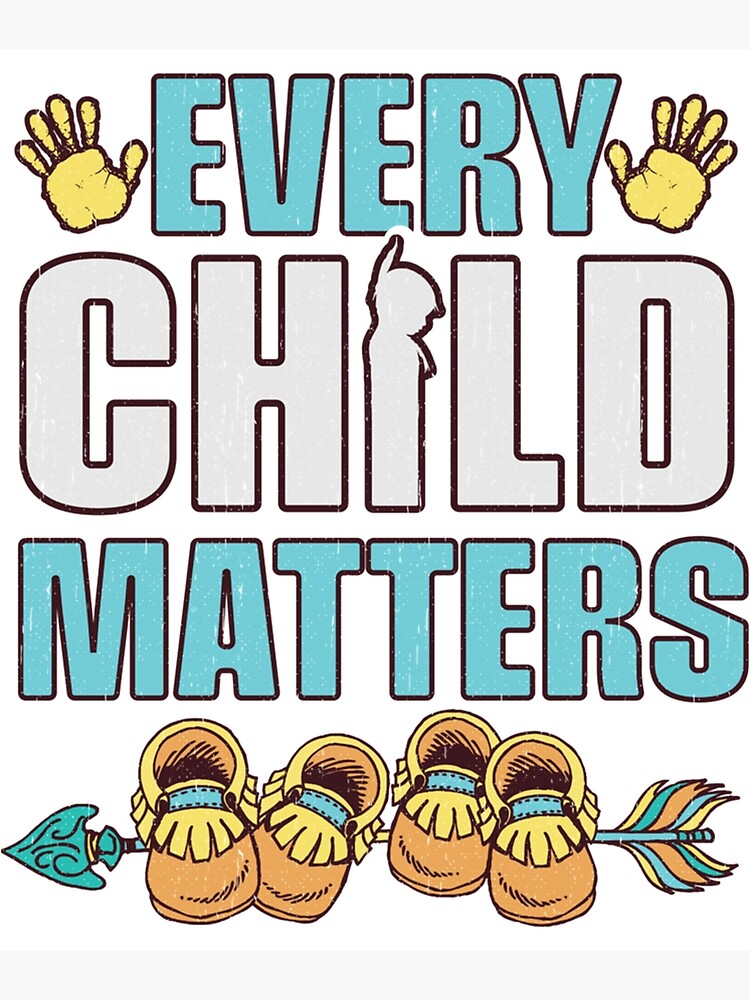 "Every Child Matters Orange Shirt Day " Art Print for Sale by ...
