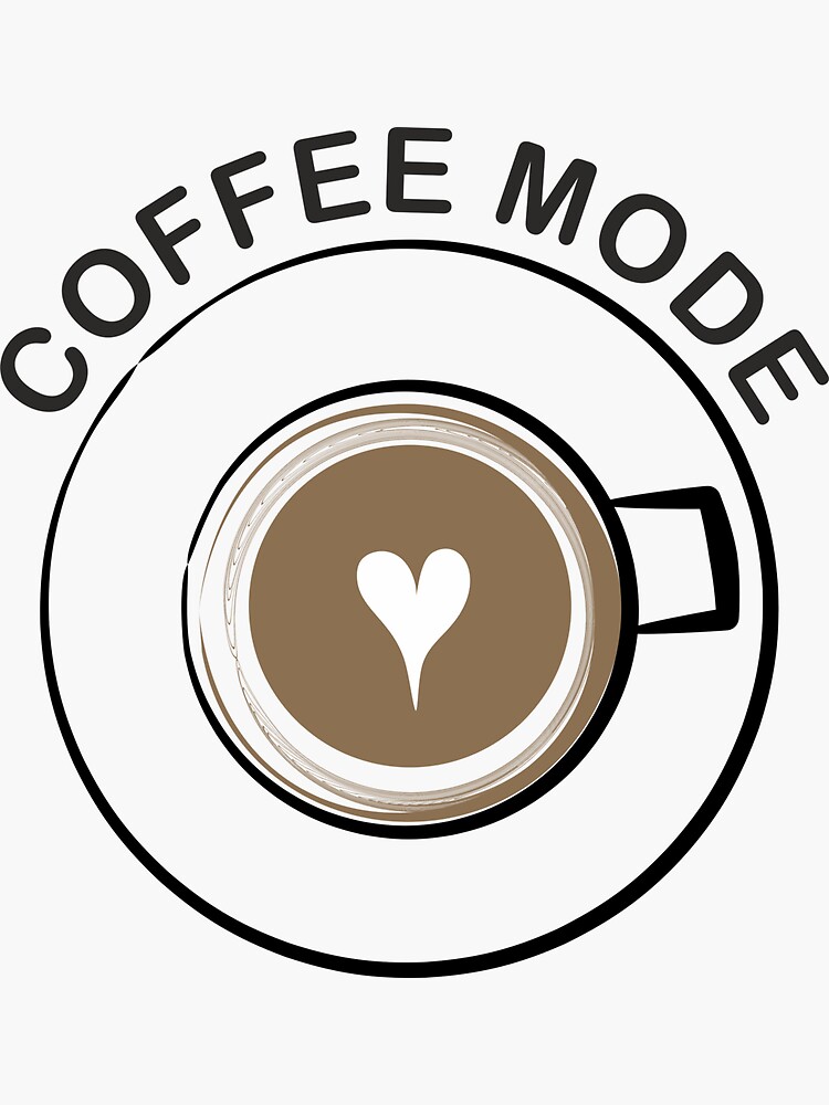 "Coffee mode" Sticker for Sale by Aceofspace3000 | Redbubble