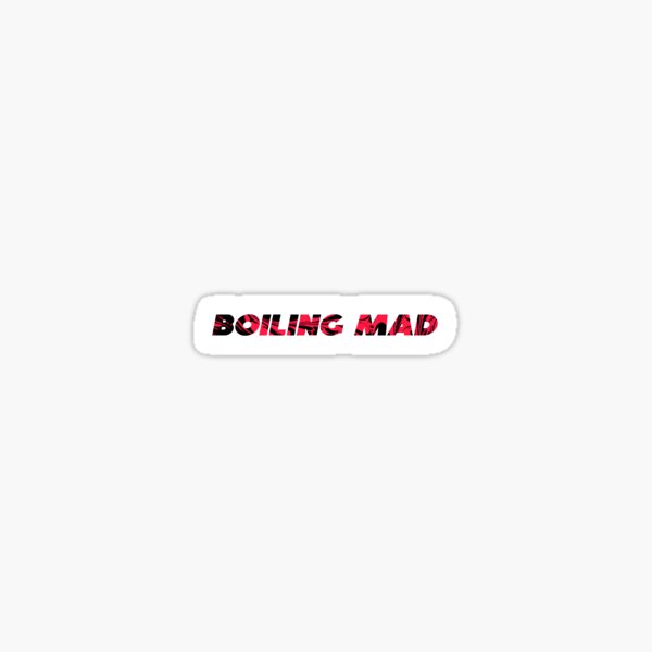 "Boiling Mad 2 Word Quotes" Sticker for Sale by skepticat-artsy | Redbubble