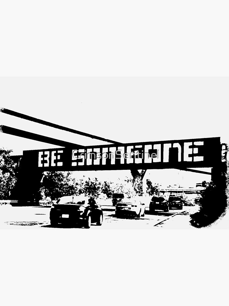 "Be Someone - Houston" Art Print for Sale by CrimsonSentinel | Redbubble