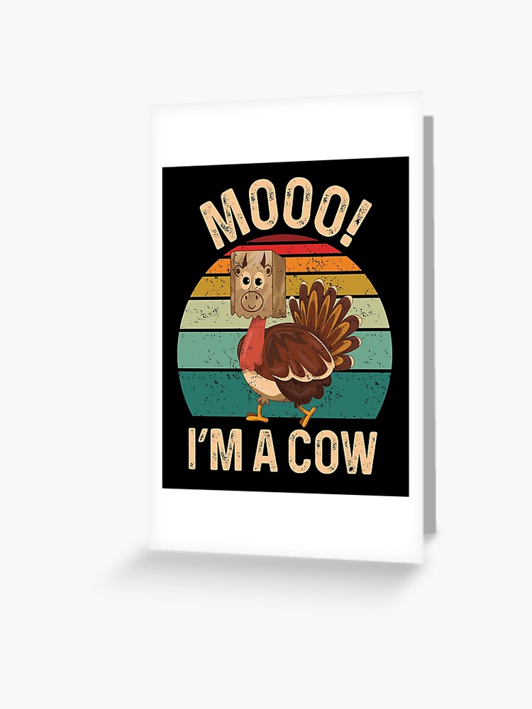 "Moo I'm A Cow Funny Thanksgiving Turkey Fake Cattle Sunset" Greeting ...