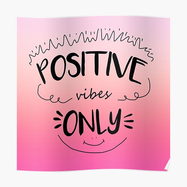 "Pozitive vibes only" Poster for Sale by Glbhr123 | Redbubble