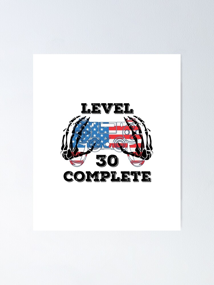 "Level 30 Complete, Skeleton Hand Gamer Level 30 Unlocked" Poster for ...