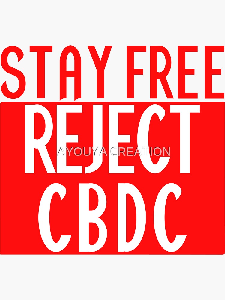 "Stay free reject cbdc, say no to cbdc, central bank digital currency ...