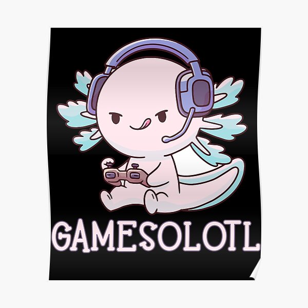 "Gamesolotl funny axolotlt fish gaming" Poster for Sale by AxolotlsClub ...