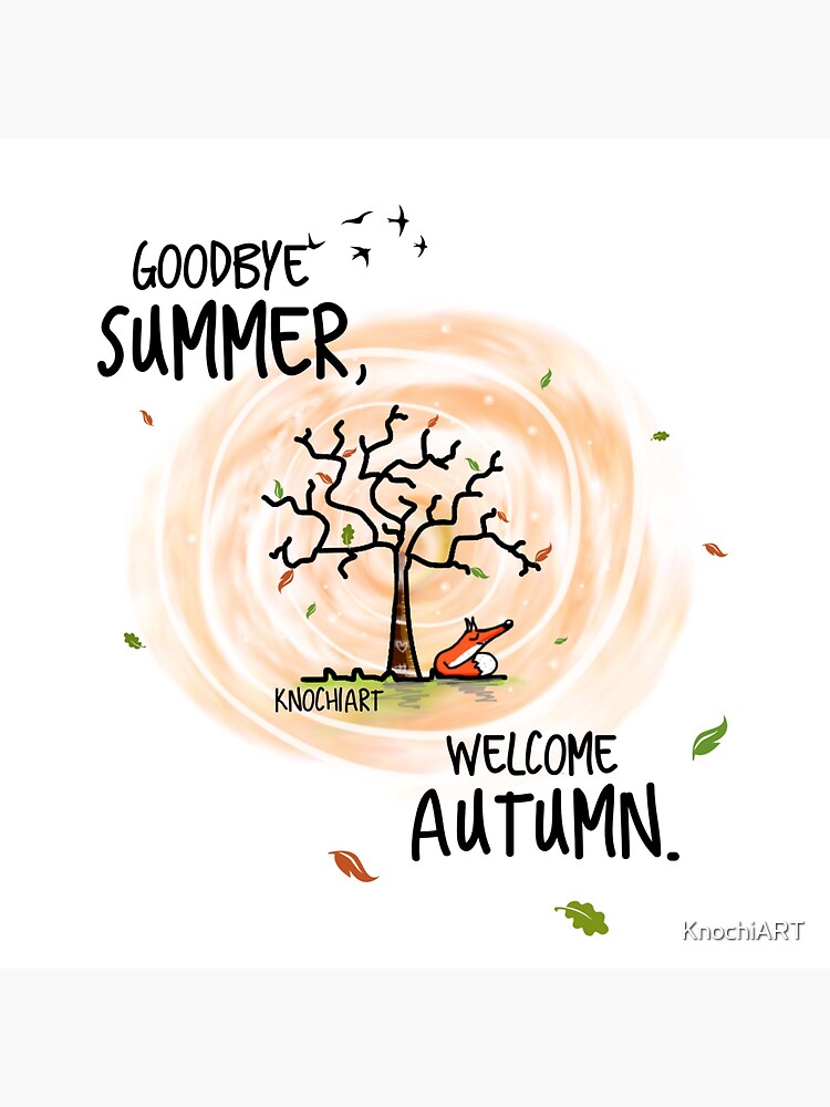 "Goodbye Summer, welcome Autumn." Stickers by KnochiART | Redbubble