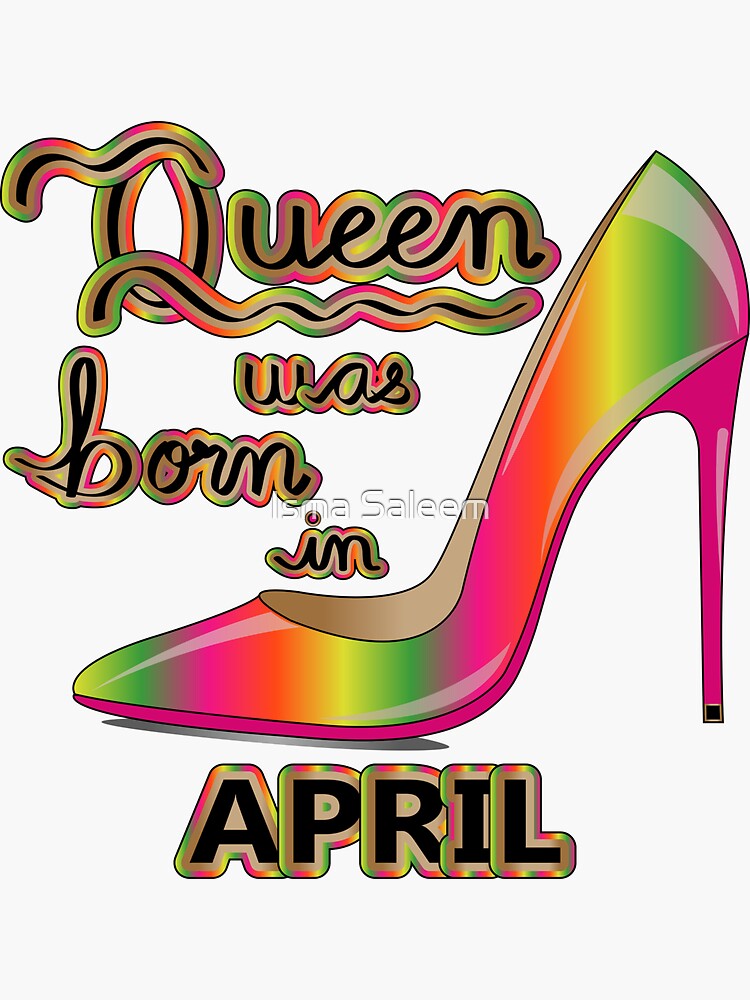 "Queen Was Born In April Gradient High Heel" Sticker for Sale by ...