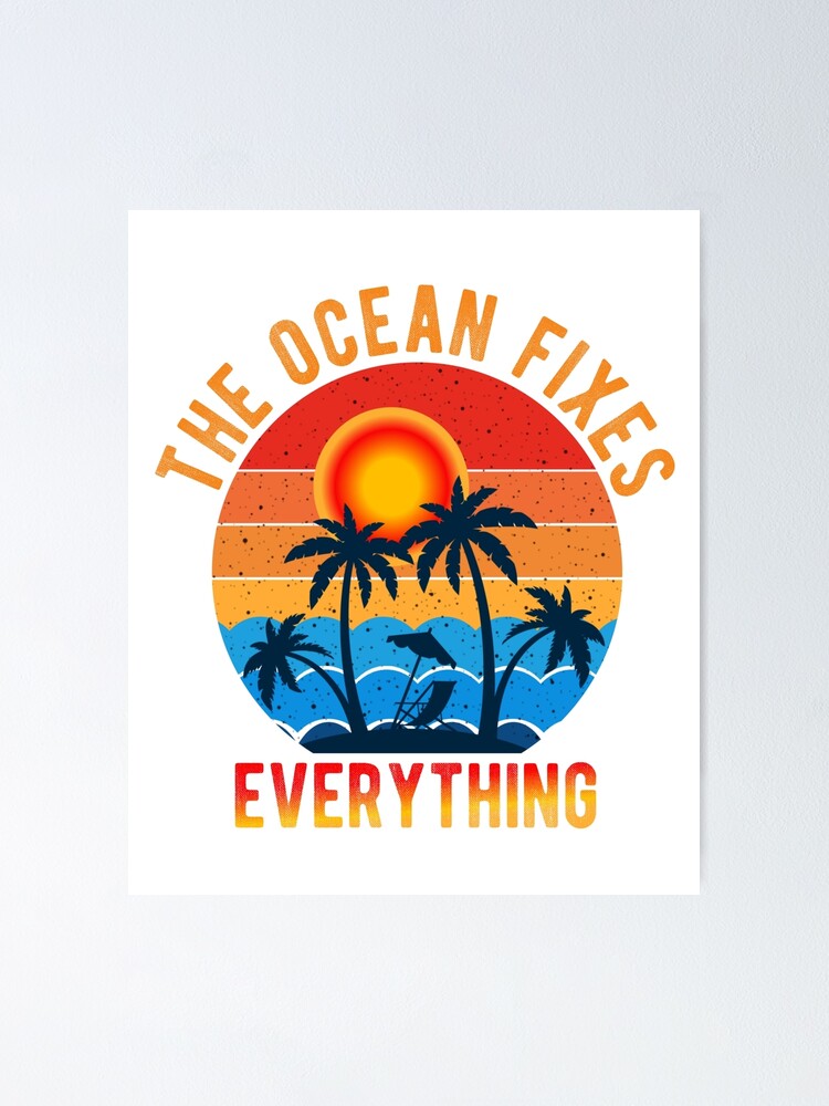 "Retro Vintage The Ocean Fixes Everything Summer Sunset" Poster for ...