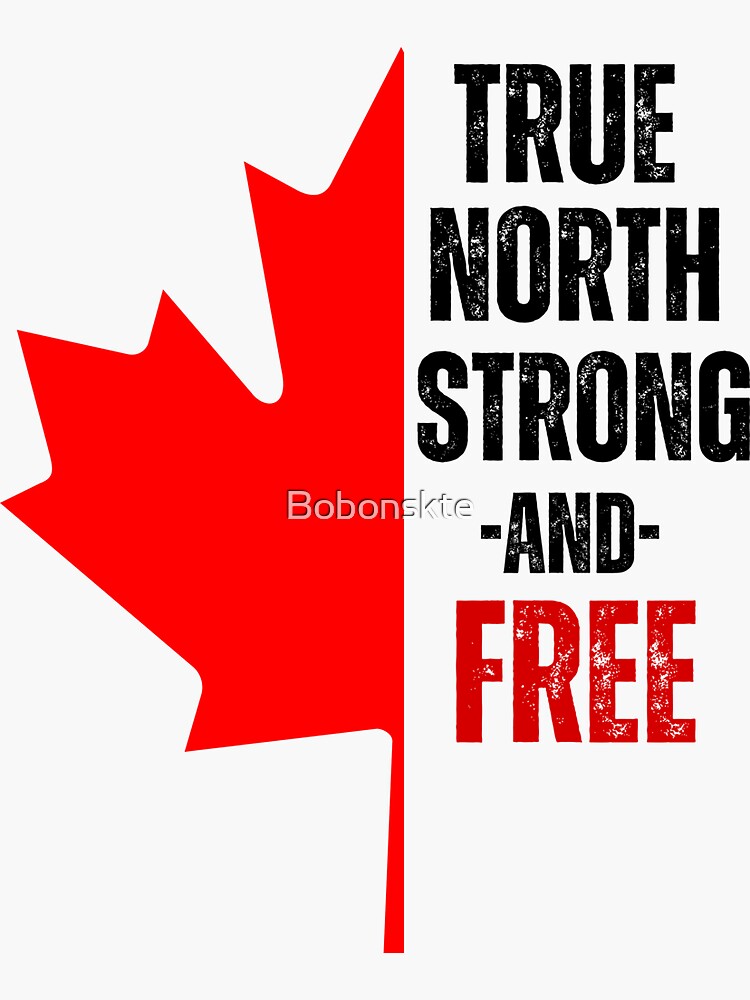 " Canada - The True North Strong and Free" Sticker for Sale by ...