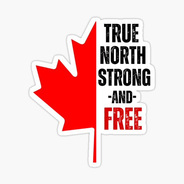 " Canada - The True North Strong and Free" Sticker for Sale by ...