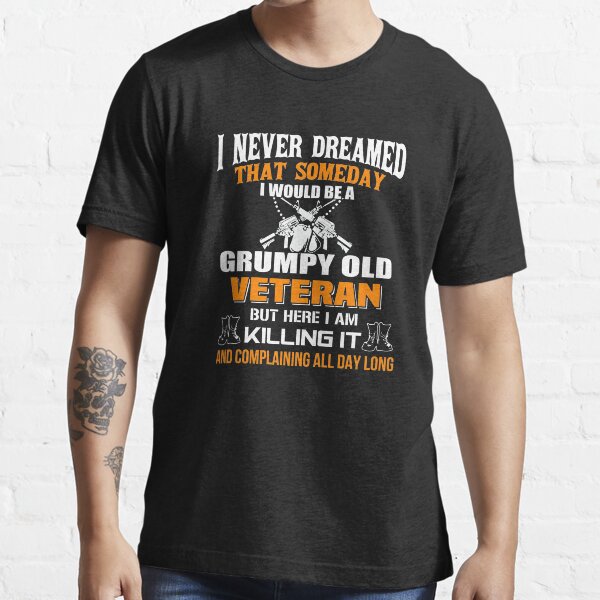 "Grumpy Old Veteran" T-shirt for Sale by totuong85 | Redbubble | grumpy ...