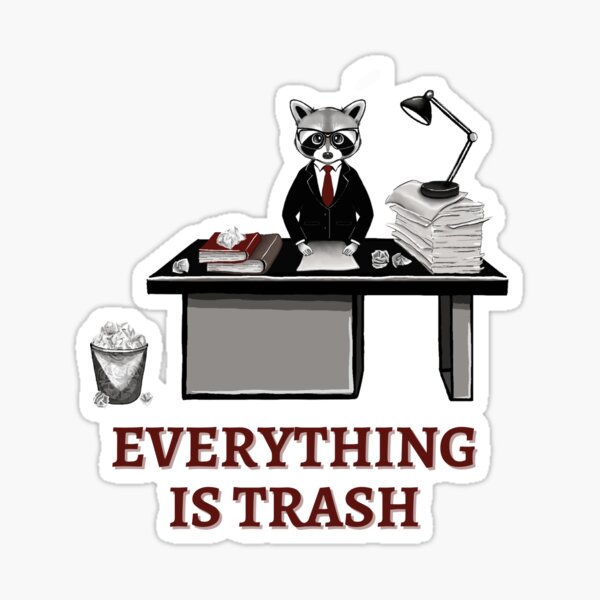 "Everything is Trash" Sticker for Sale by SatomiStore | Redbubble