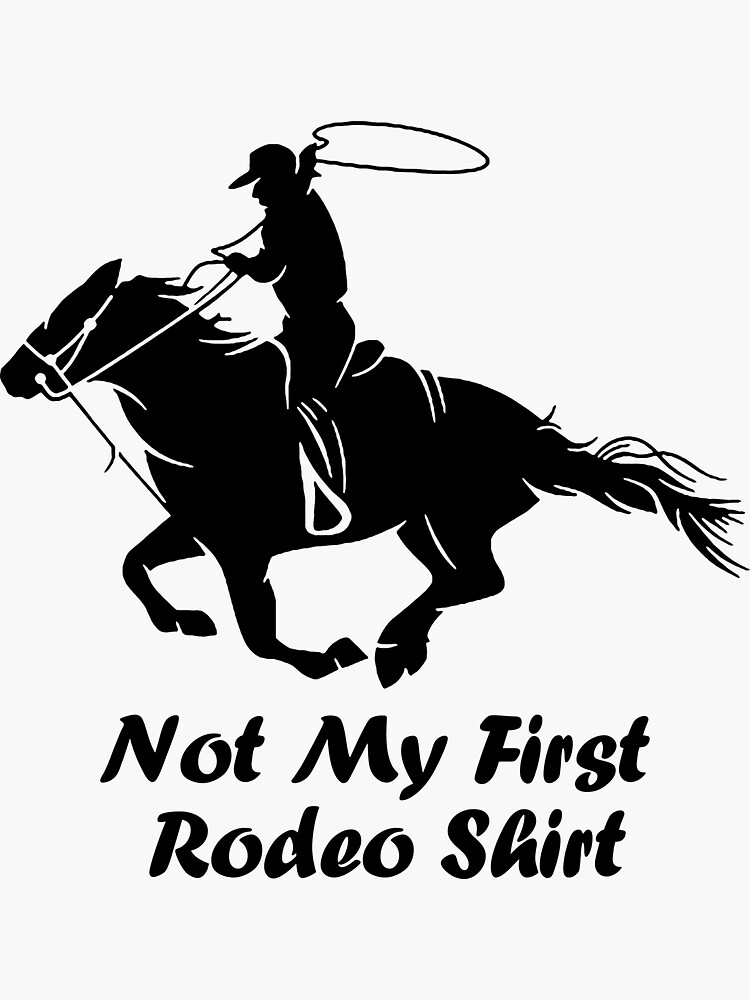 "Not My First Rodeo Country Music, Cowboy, Desert, Western, Alcohol ...