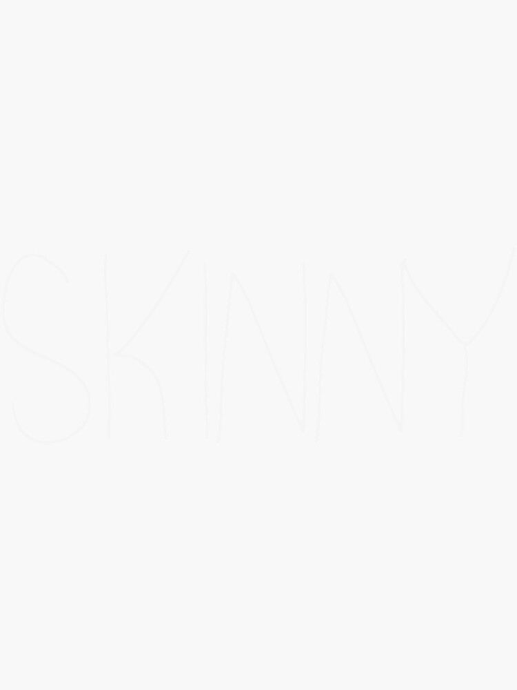 "SKINNY " Sticker for Sale by HardyWard | Redbubble