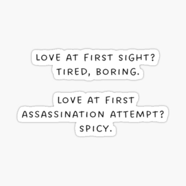 "Love at first assassination attempt " Sticker for Sale by DeionKrajcik ...
