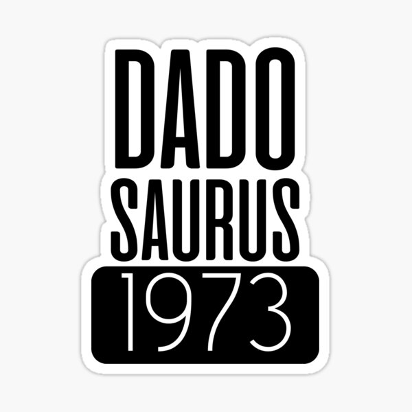 "New Dad Dadosaurus Dado Saurus 1973 Best Gift For Daddy Born in 1973 ...