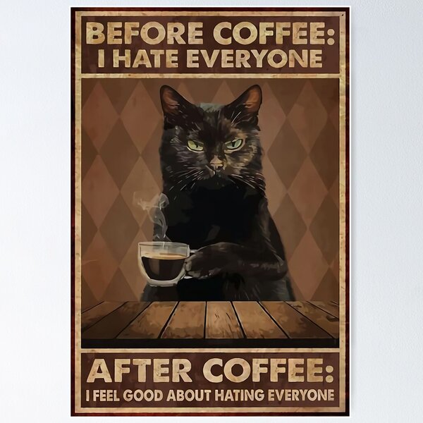 "Vintage Black Cat Before Coffee After Coffee I Feel Good About Hating ...