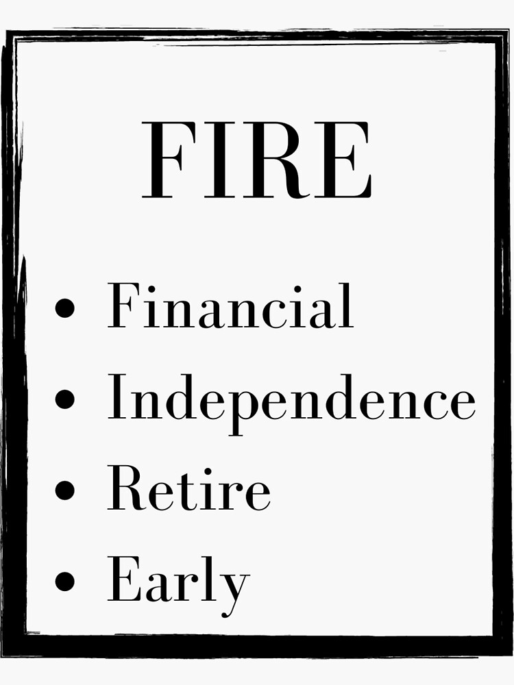 "FIRE-Financial Independence Retire Early" Sticker for Sale by ...