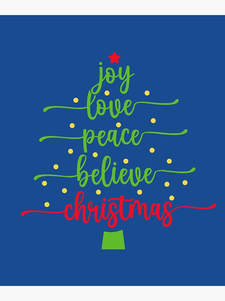 "Joy Love Peace Believe Tree Christmas Wishes" Poster for Sale by ...