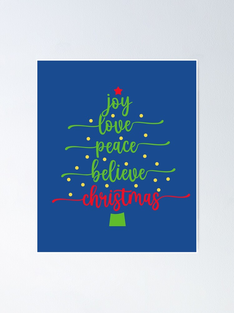 "Joy Love Peace Believe Tree Christmas Wishes" Poster for Sale by ...