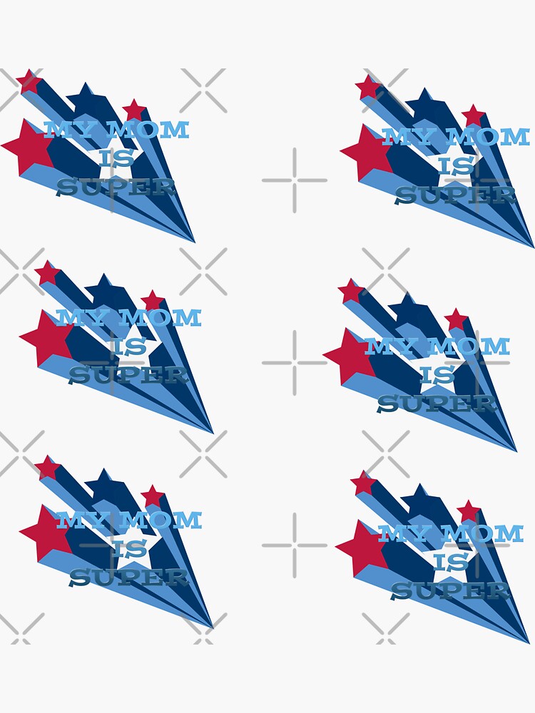 "My Mom is Super, Red White & Blue Stars, sticker pack" Sticker for ...