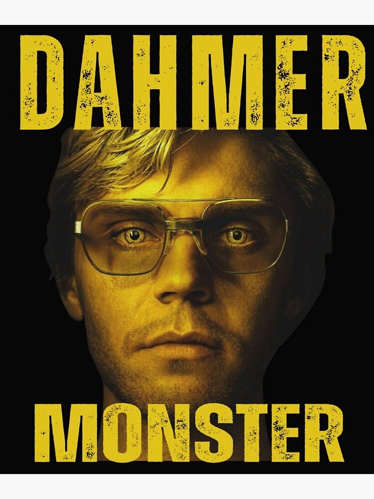 "Jeffrey Dahmer monster- serial killer" Poster for Sale by ...