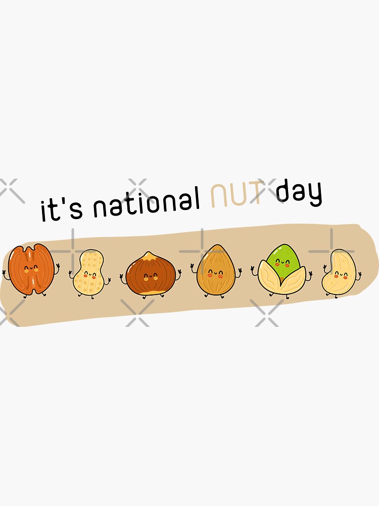 "national nut day , nut national day" Sticker for Sale by moe-design-s ...