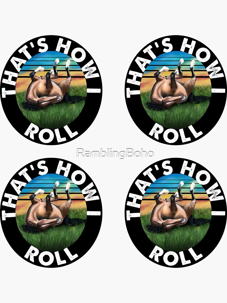 "That's How I Roll" Sticker for Sale by RamblingBoho | Redbubble
