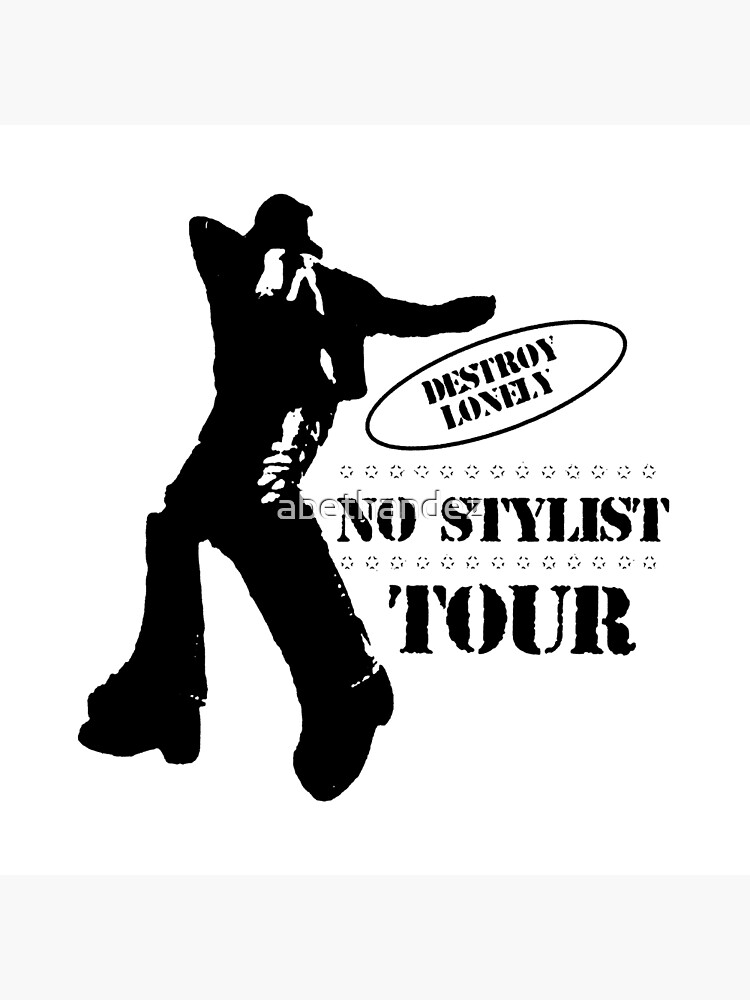 "Black No Tour of NO Lonely STYLIST" Poster for Sale by abethandez ...