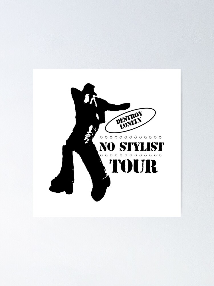 "Black No Tour of NO Lonely STYLIST" Poster for Sale by abethandez ...