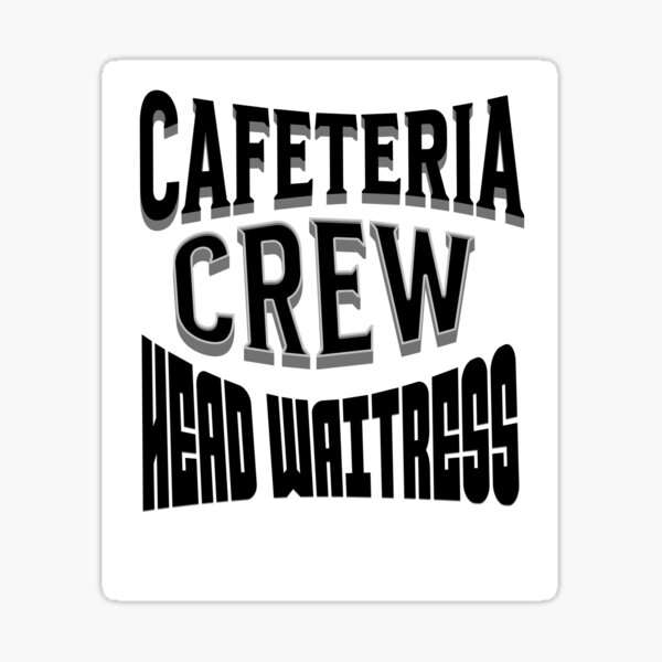 "cafeteria crew head waitress" Sticker for Sale by ContourDesigns ...