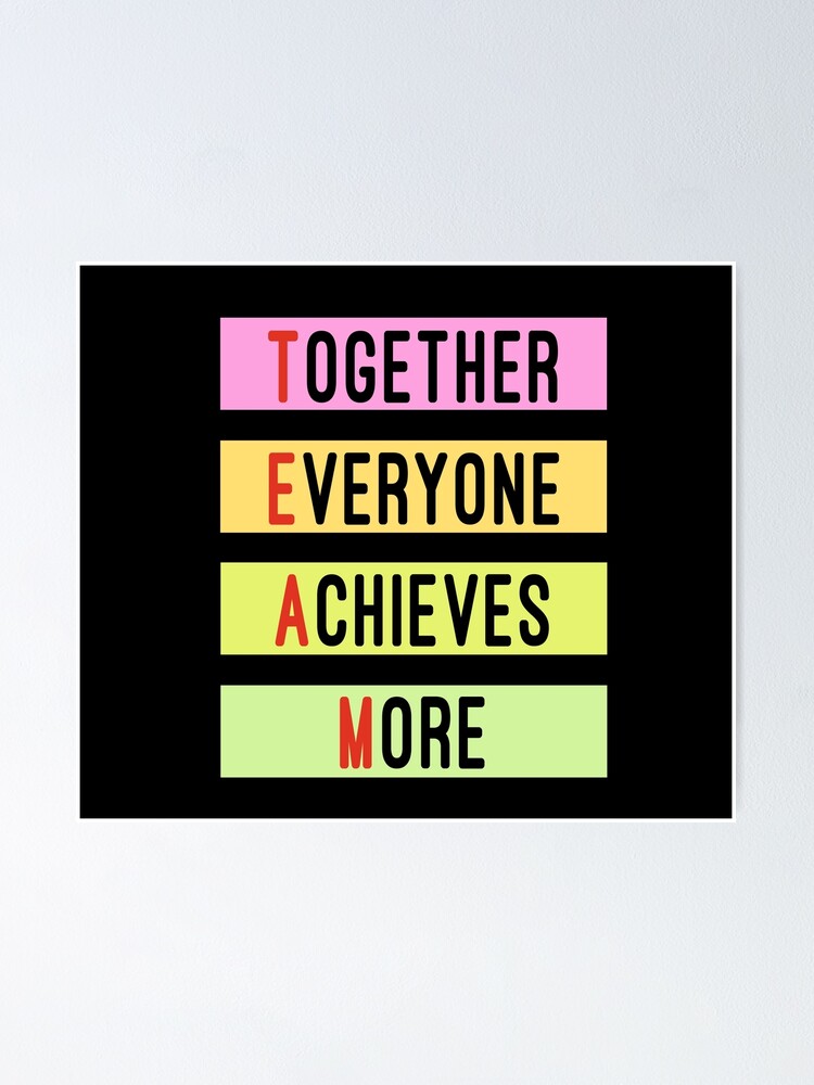 "Together Everyone Achieves More Teamwork" Poster for Sale by Color ...