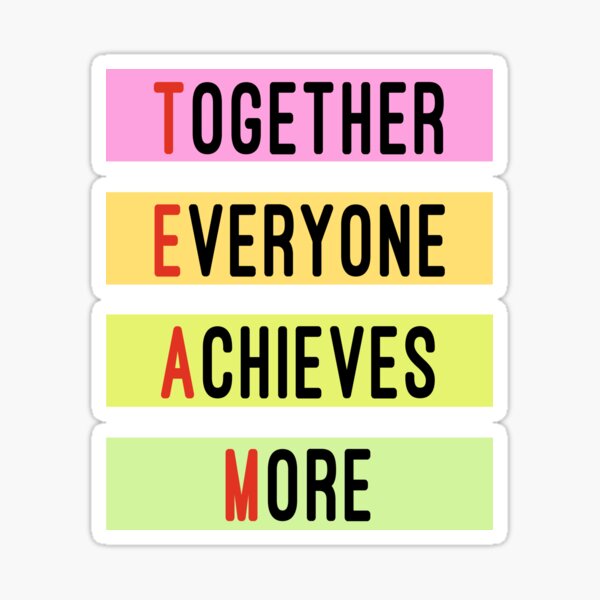 "Together Everyone Achieves More Teamwork" Sticker for Sale by Color ...