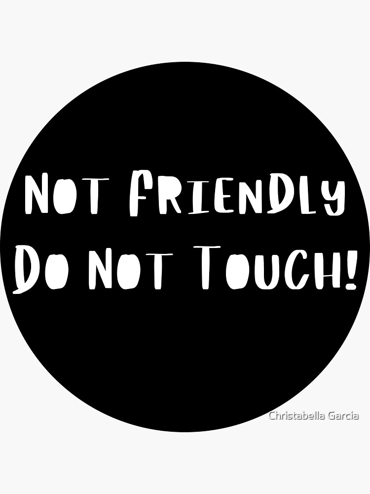 "Not Friendly! Do Not Touch-Sassy Unisex Fun Block Words" Sticker for ...