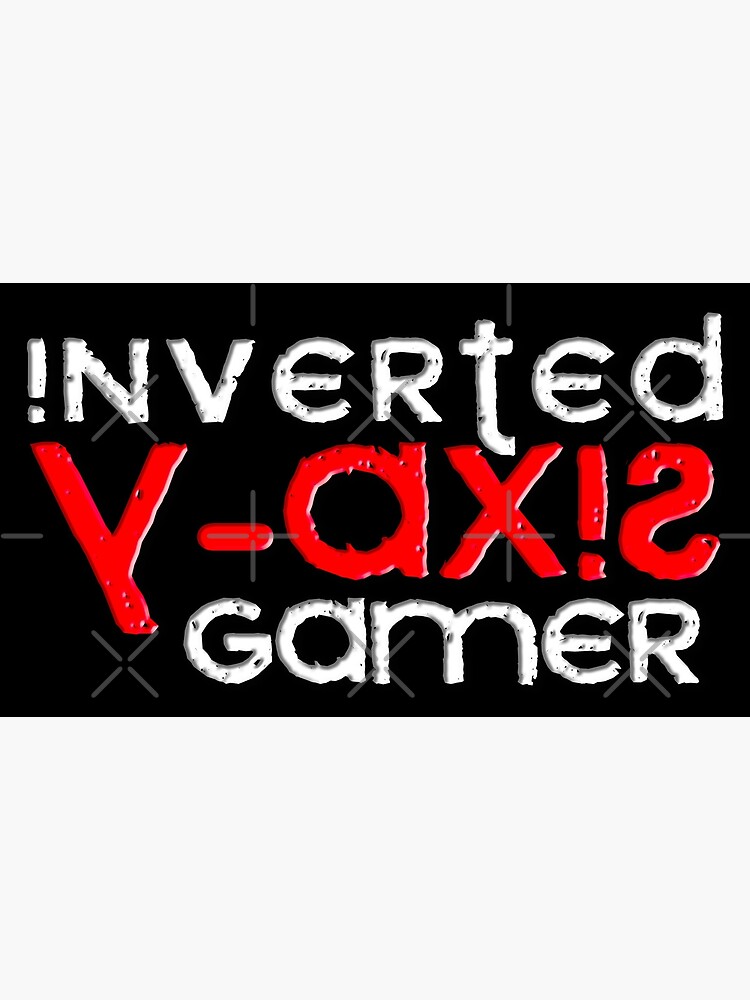 "Inverted Y Axis Gamer" Poster for Sale by 70-80-90 | Redbubble