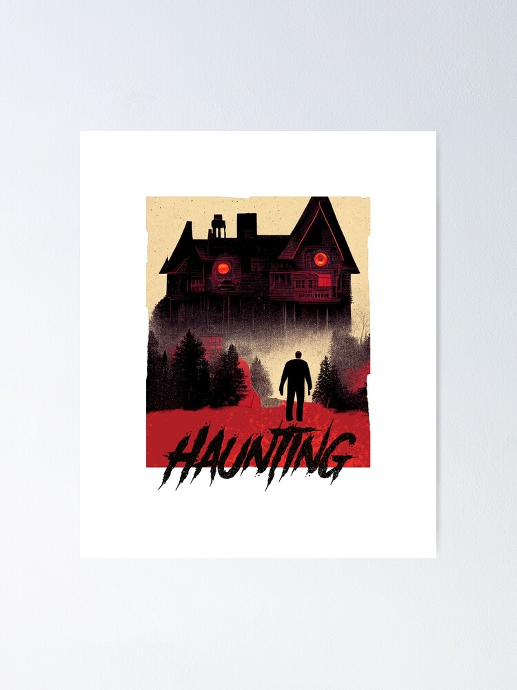 Haunting Poster For Sale By Artezia Redbubble